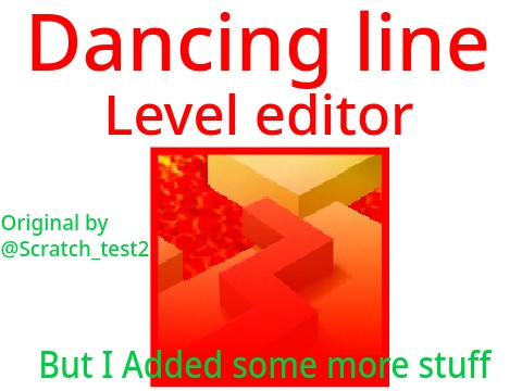 Dancing Line Editor but I added more features
