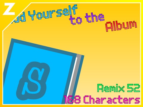 Add Yourself to the Album! [ Remix #52 | 168 Characters ]
