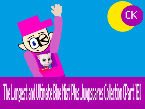 The Longest and Ultimate Blue Mist Plus Jumpscares Collection (Part 1B)