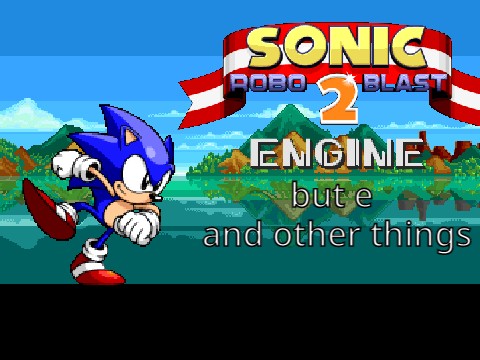 Sonic Robo Blast 2(D) Engine - SRB2 2D but e and q