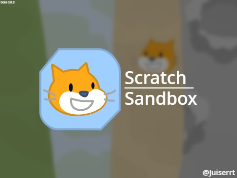 Scratch Sandbox | beta 0.0.8