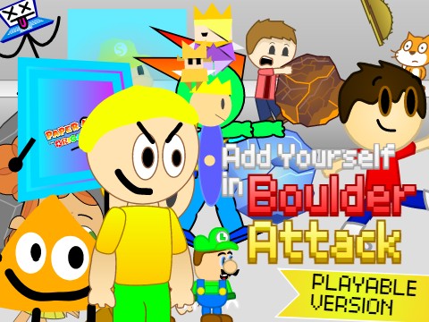 Add Yourself in Boulder Attack [PLAYABLE VERSION]