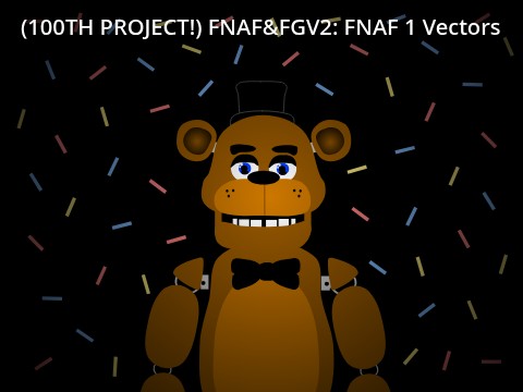 (100th Project!) FNAF&FGV2: FNAF 1 Vectors