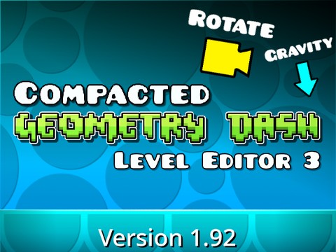Compacted Geometry Dash Level Editor 3 v1.92