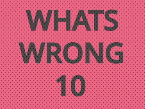 What's Wrong 10(DROPPED OUT)