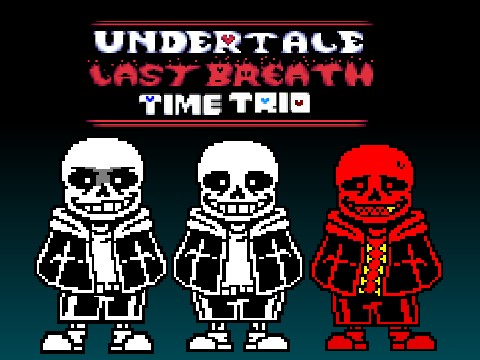 Undertale Last Breath Time Trio -BETA-