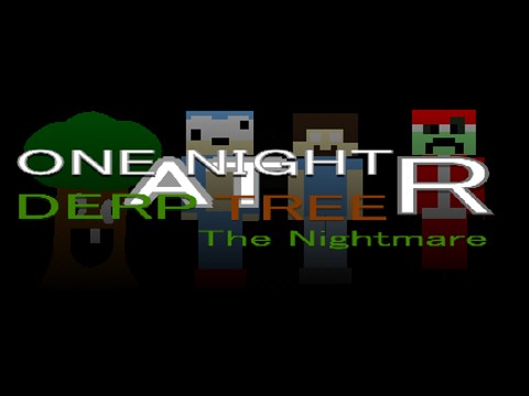 One Night at Derp Tree - REMASTERED - The Nightmare - (1.3)