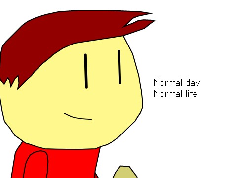 Normal day, Normal life