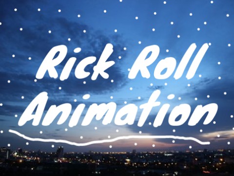 Rick Roll Animation