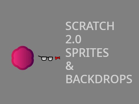 Scratch 2.0 Sprites & Backdrops