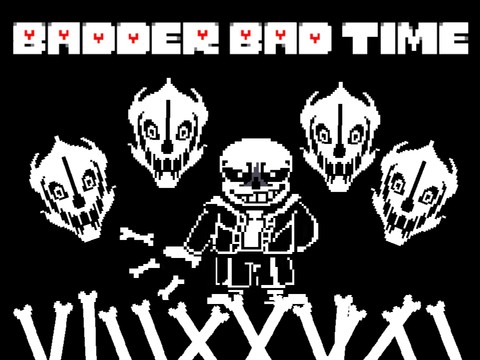 Badder Bad Time [Sans Hard Mode]
