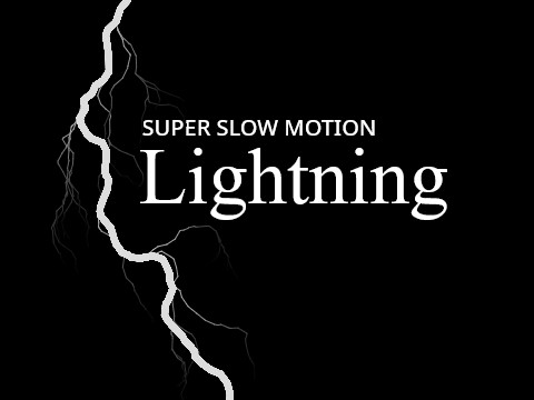 Super Slo-Mo Lightning