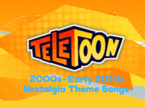 Teletoon 2000s-Early 2010s Nostalgia Theme Songs
