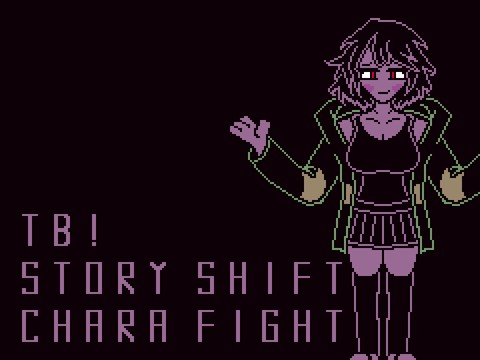 TB! StoryShift Chara fight