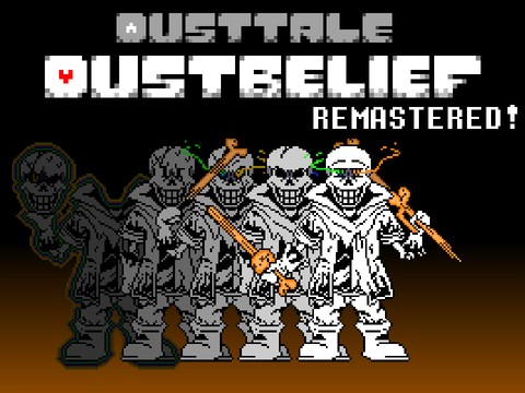 [ DustTale ] DUSTBELIEF Full UST [REMASTERED!]