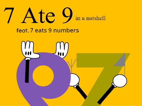 7 Ate 9 in a Nutshell feat. 7 eats 9 Numbers