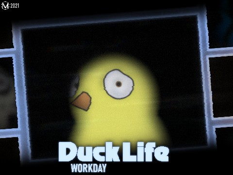 Duck Life: Workday (2021)