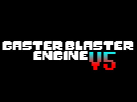 gaster blaster engine v5