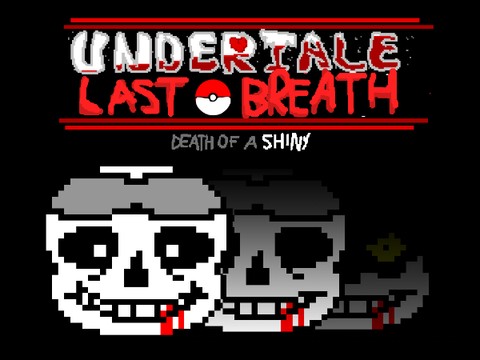 [ Undertale ] Last Breath: Death of a Shiny