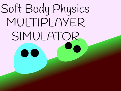 Soft Body Physics MULTIPLAYER SIMULATOR