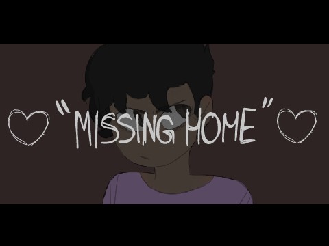 "Missing Home" || MEME