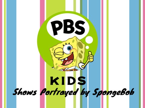 PBS Kids Shows Portrayed by SpongeBob
