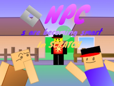 NPCs are becoming smart in scratch