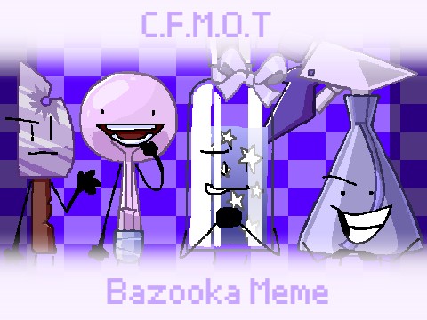 Bazooka! meme 『 C.F.M.O.T / И.Н.М.Т