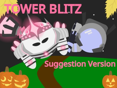 Tower blitz - Suggestion Version (UPDATE)