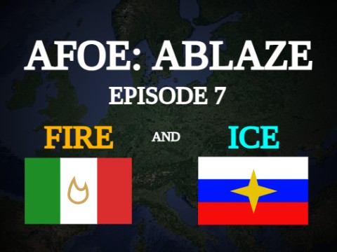 AFOE: Ablaze | Episode 7: Fire and Ice
