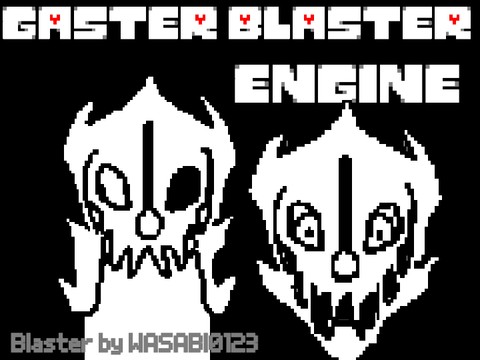 Gaster blaster engine my take