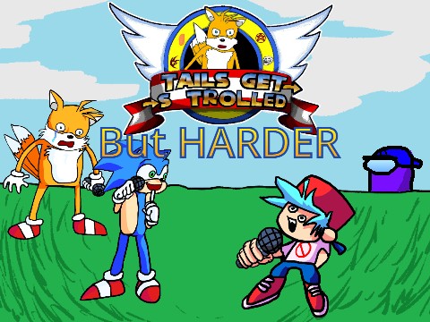 FNF-Tails Gets Trolled But Harder