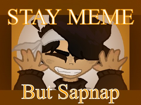 Stay Meme but Sapnap