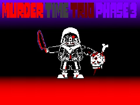 Murder time trio [undertale AU] Phase 3 BATTLE