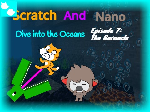 Scratch and Nano dive into the Oceans episode 7: The Barnacle