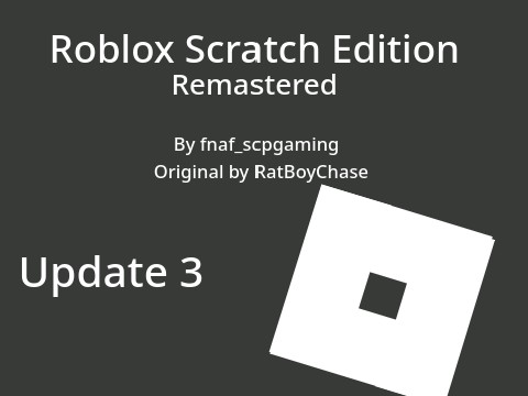 Roblox Scratch Edition Remastered