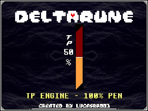 [Deltarune] - Pen TP Engine