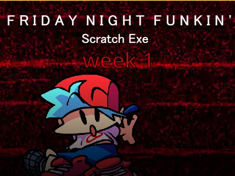 Friday Night Funkin Scratch.exe || Week 1