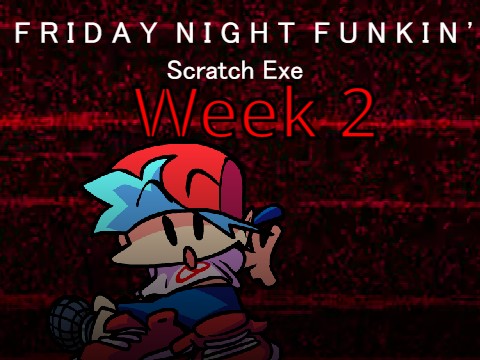 Friday Night Funkin' || Scratch.exe Week 2