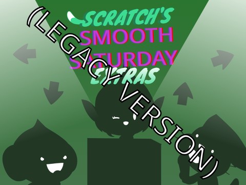 Scratch's Smooth Saturday: Extras (LEGACY VER)