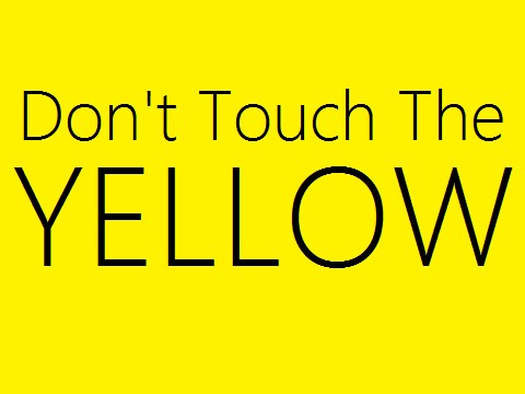 Don't Touch The Yellow