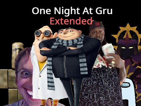 One night at Gru Extended