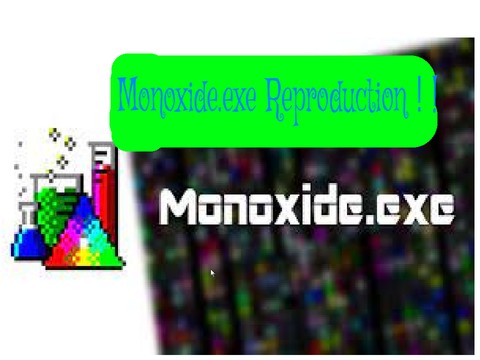 Monoxide.exe 再現‼️Monoxide.exe Reproduction‼️