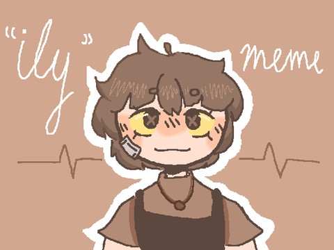 ily ~ animation meme