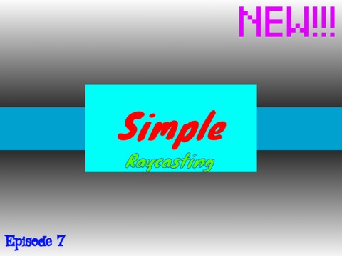 Simple Raycasting Episode 7 release (BIG UPDATE)