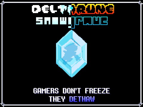 Deltarune Snowgrave #2 Gamers Don't Freeze, They Dethaw