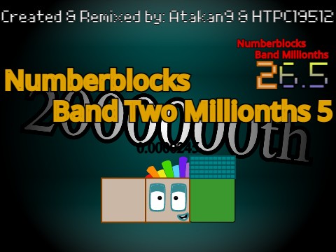Numberblocks Band Two-Millionths 5 (Numberblocks Band Millionths 26.5)