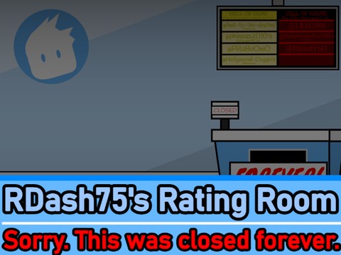 RDash75's Rating Room (CLOSED FOREVER)