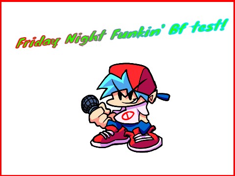 Friday Night Funkin' bf test (New Update!)