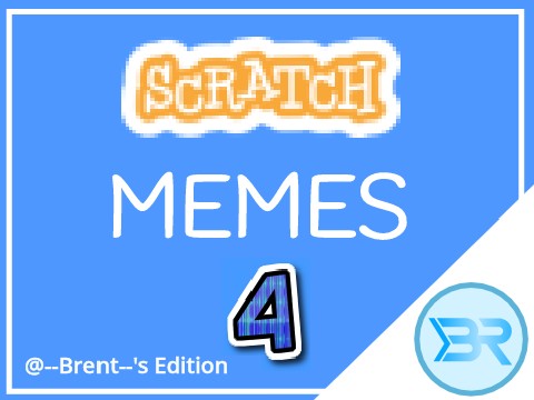 Scratch Memes 4